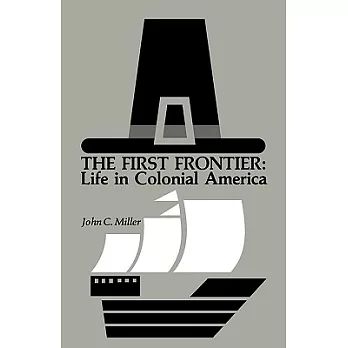 博客來-The First Frontier: Life in Colonial America
