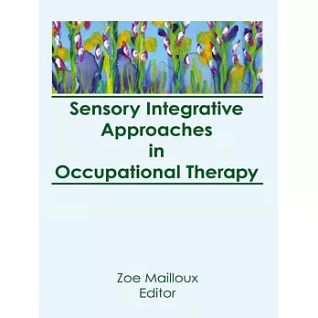 博客來-Sensory Integrative Approaches in Occupational Therapy