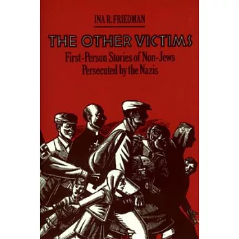 博客來-The Other Victims: First-Person Stories of Non-Jews Persecuted by ...