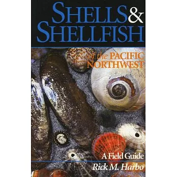 博客來-Shells and Shellfish of the Pacific Northwest: A Field Guide