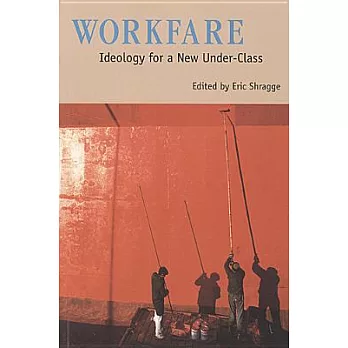 博客來-Workfare: Ideology for a New Under-Class