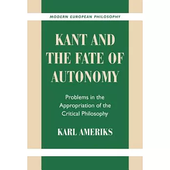 博客來-Kant and the Fate of Autonomy: Problems in the Appropriation of the ...