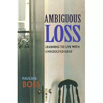 博客來-Ambiguous Loss: Learning to Live with Unresolved Grief