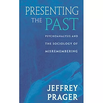 博客來-Presenting the Past: Psychoanalysis and the Sociology of Misremembering