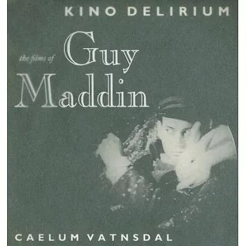 博客來-Kino Delirium: The Films of Guy Maddin