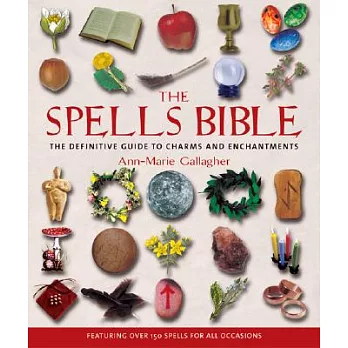 博客來-The Spells Bible: The Definitive Guide to Charms and Enchantments