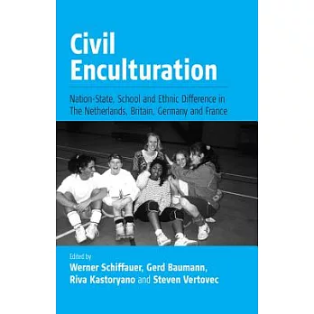 博客來-Civil Enculturation: Nation-State, School and Ethnic Difference in ...