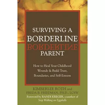 博客來-Surviving a Borderline Parent: How to Heal Your Childhood Wounds ...