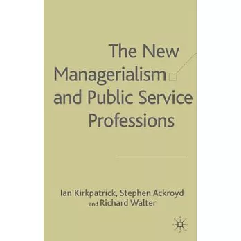 博客來-The New Managerialism and Public Service Professions: Change in ...