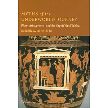 博客來-Myths of the Underworld Journey in Plato, Aristophanes, and the ...