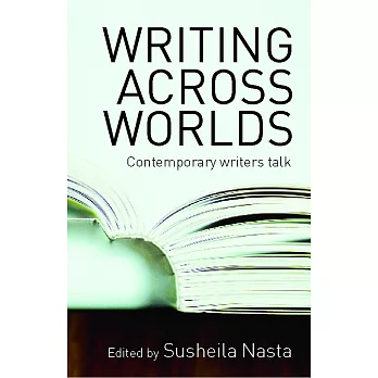 博客來-Writing Across Worlds: Contemporary Writers Talk
