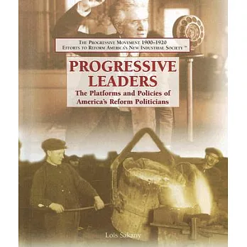博客來-Progressive Leaders: The Platforms And Policies of America’s Reform ...