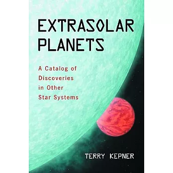 博客來-Extrasolar Planets: A Catalog of Discoveries in Other Star Systems