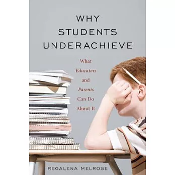 博客來-Why Students Underachieve: What Educators And Parents Can Do About It