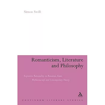 博客來-Romanticism, Literature And Philosophy: Expressive Rationality in ...