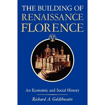 博客來-The Building of Renaissance Florence: An Economic and Social History