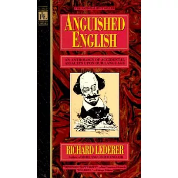 博客來-Anguished English: An Anthology of Accidental Assualts Upon Our ...