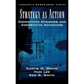 博客來-Strategy As Action: Competitive Dynamics And Competitive Advantage