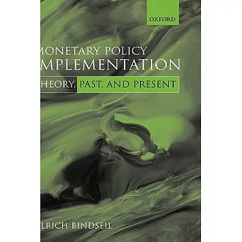 博客來-Monetary Policy Implementation: Theory, Past, And Present