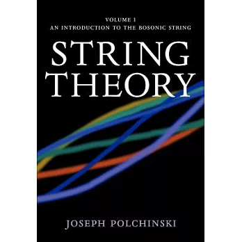 博客來-String Theory: Volume 1, an Introduction to the Bosonic String