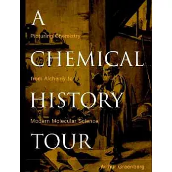 博客來-A Chemical History Tour: Picturing Chemistry from Alchemy to Modern ...