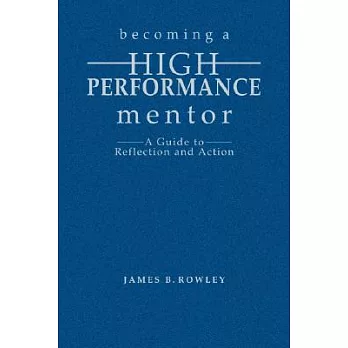 博客來-Becoming a High-Performance Mentor: A Guide to Reflection And Action