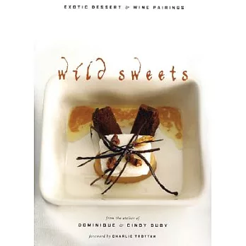 博客來-Wild Sweets: Exotic Dessert & Wine Pairings