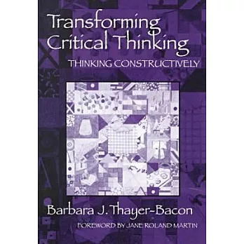 博客來-Transforming Critical Thinking: Constructive Thinking