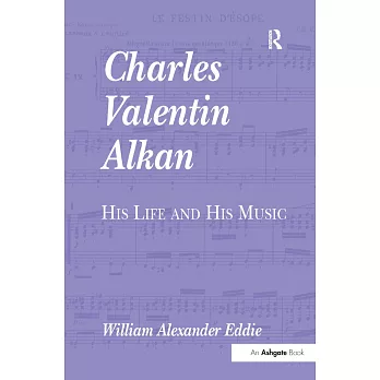 博客來-Charles Valentin Alkan: His Life And His Music