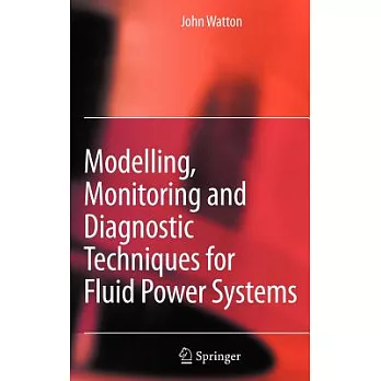 博客來-Modelling, Monitoring And Diagnostic Techniques for Fluid Power Systems