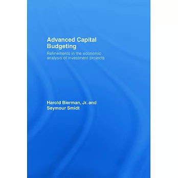 博客來-Advanced Capital Budgeting: Refinements in the Economic Analysis of ...