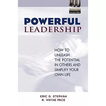 博客來-Powerful Leadership: How to Unleash the Potential in Others and ...