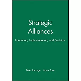 博客來-Strategic Alliances: Formation, Implementation, and Evolution