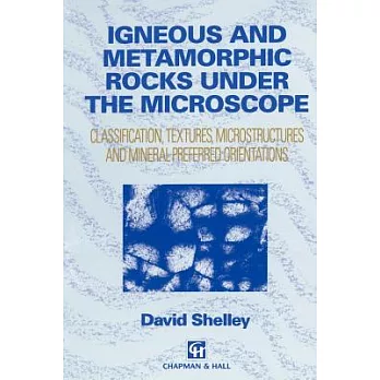 博客來-Igneous and Metamorphic Rocks Under the Microscope: Classification ...