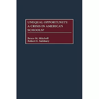 博客來-Unequal Opportunity: A Crisis in America’s Schools