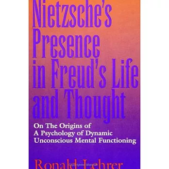 博客來-Nietzsche’s Presence in Freud’s Life and Thought: On the Origins of ...