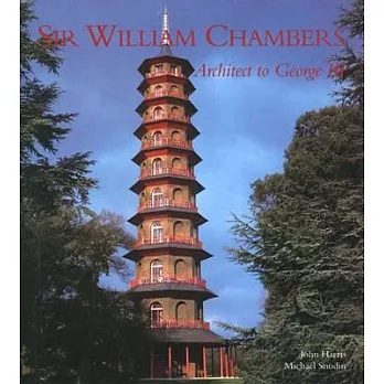 博客來-Sir William Chambers: Architect to George III