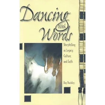 博客來-Dancing with Words: Storytelling As Legacy, Culture, and Faith