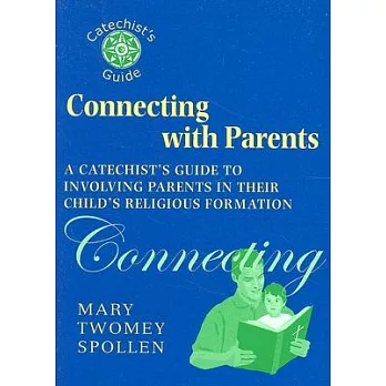 博客來-Connecting With Parents: A Catechist’s Guide to Involving Parents ...