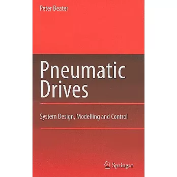博客來-Pneumatic Drives: System Design, Modelling and Control