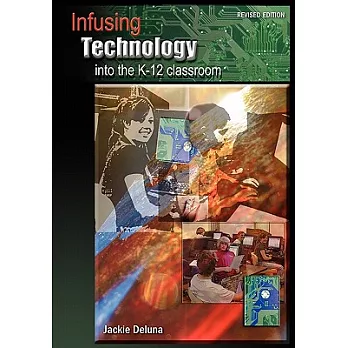 博客來-Infusing Technology into the K-12 Classroom