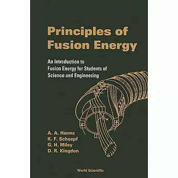 博客來-Principles of Fusion Energy: An Introduction to Fusion Energy for ...