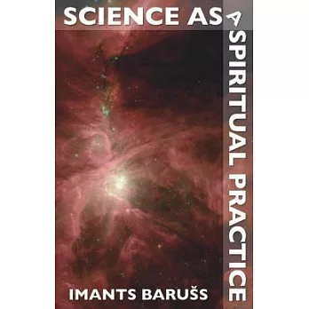 博客來-Science As Spiritual Practice