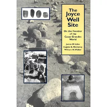 博客來-The Joyce Well Site: On the Frontier of the Casas Grandes World