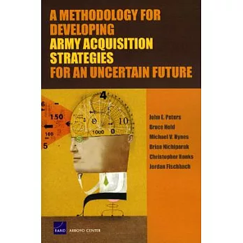 博客來-A Methodology for Developing Army Acquisition Strategies for an ...