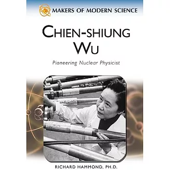 博客來-Chien-Shiung Wu: Pioneering Nuclear Physicist