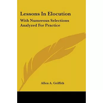 博客來-Lessons in Elocution: With Numerous Selections Analyzed for Practice