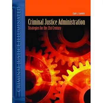 博客來-Criminal Justice Administration: Strategies for the 21st Century