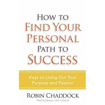博客來-How to Find Your Personal Path to Success: Keys to Living Out Your ...