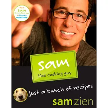 博客來-Sam the Cooking Guy: Just a Bunch of Recipes